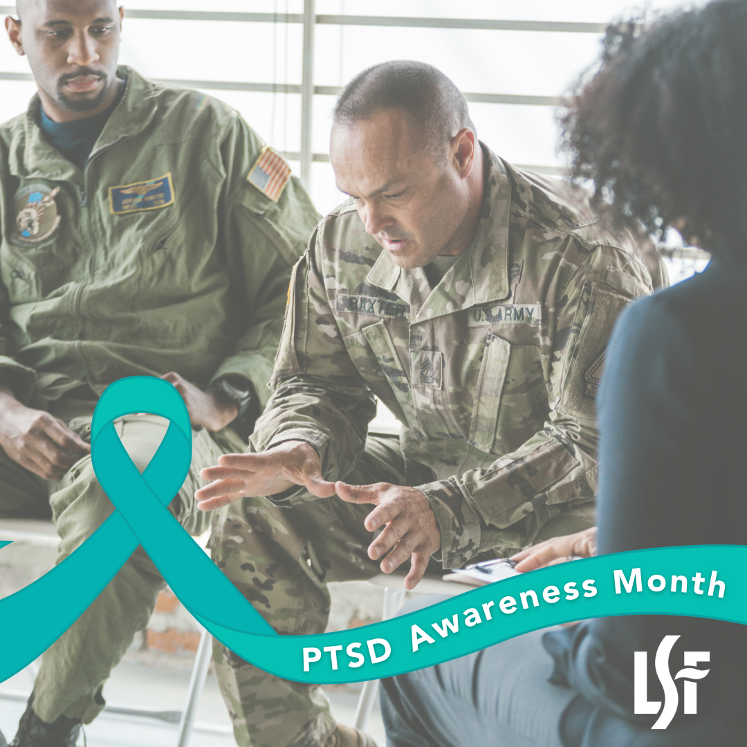 PTSD Awareness Month: Living with PTSD – LSF Health Systems